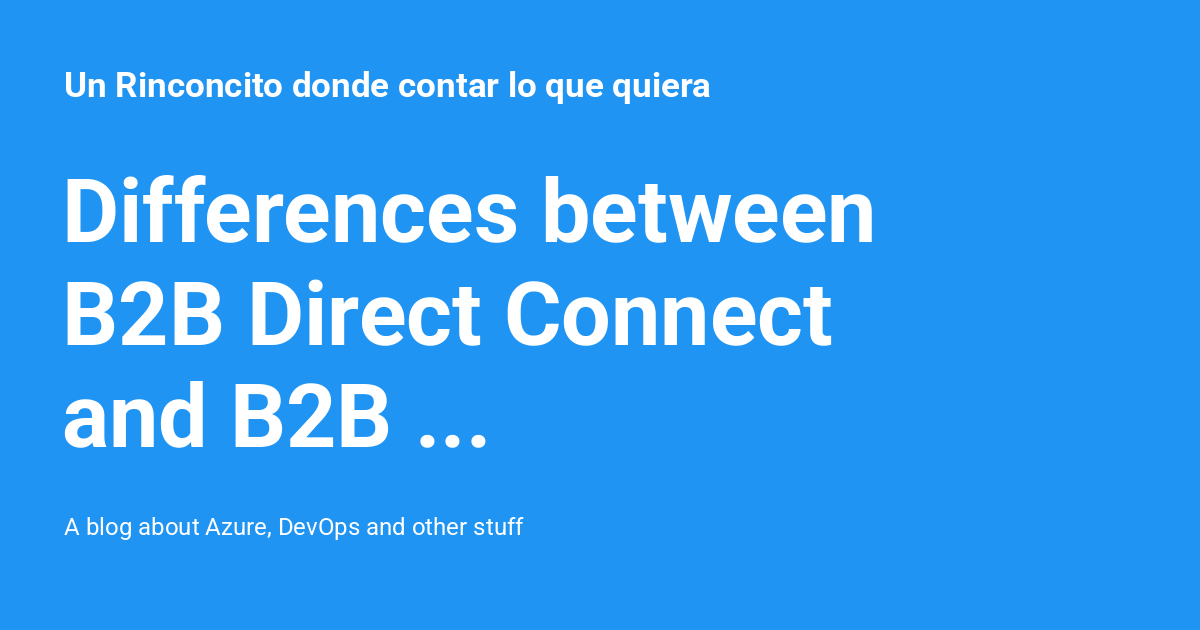 Differences between B2B Direct Connect and B2B Collaboration in ...